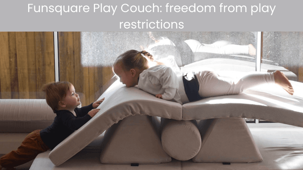 Funsquare Play Couch: freedom from play restrictions | Funsquare