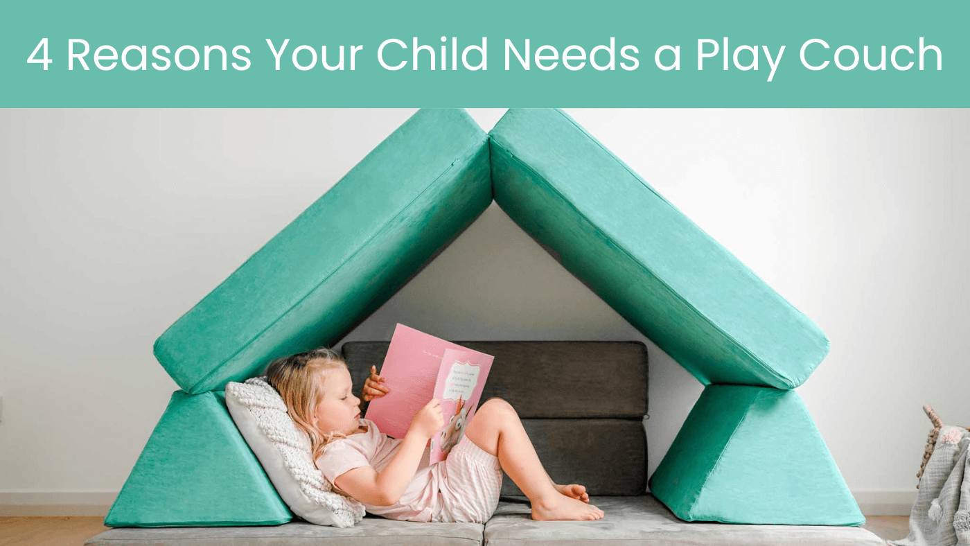 4 Reasons Your Child Needs a Play Couch | Funsquare