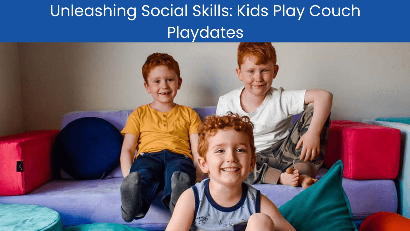 Unleashing Social Skills: Kids Play Couch Playdates | Funsquare