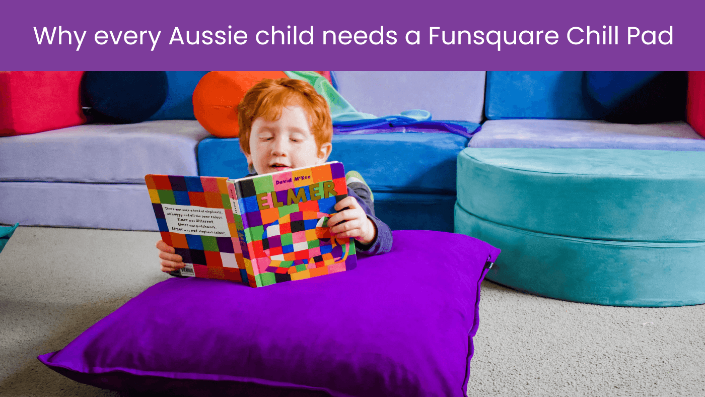Why Every Aussie Child Needs a Funsquare Chill Pad | Funsquare